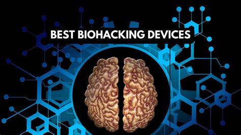 Best Biohacking Devices And Tools