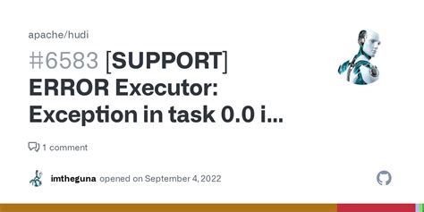 SUPPORT ERROR Executor Exception In Task In Stage TID Issue Apache