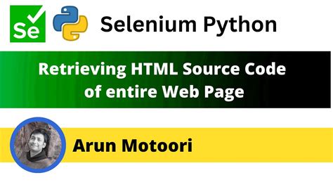 Retrieving The Html Source Code Of The Web Page Using Selenium Python Selenium Python Youtube
