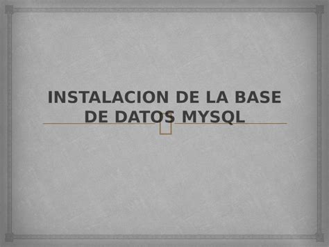 Pptx Instalacion De La Base De Datos Mysql Dokumentips