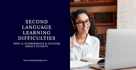 Second Language Learning Difficulties How L1 Interference And Culture Impact Fluency