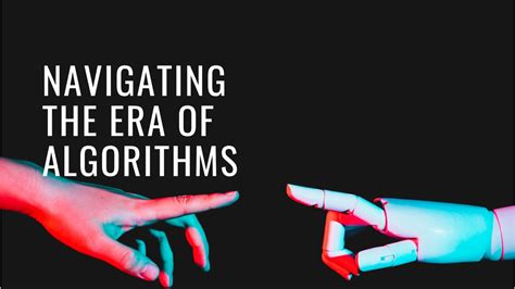 Ai And You Navigating The Era Of Algorithms