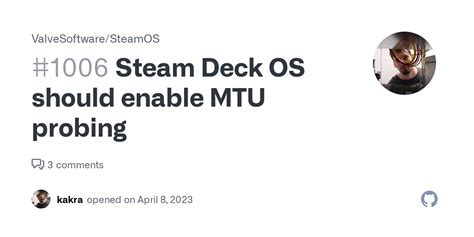 Steam Deck Os Should Enable Mtu Probing · Issue 1006 · Valvesoftwaresteamos · Github