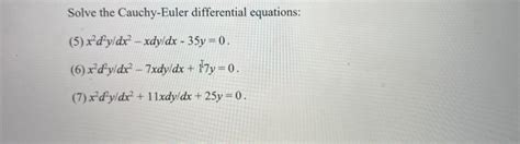 Solved Solve The Cauchy Euler Differential Equations Chegg
