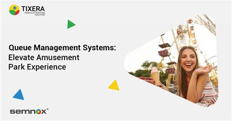 Queue Management Systems Elevate Amusement Park Experience