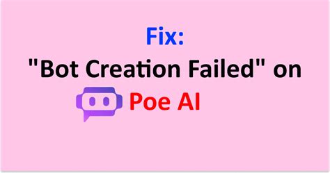 How To Fix Bot Creation Failed With Status OtherFailure On Poe AI NetworkBuildz