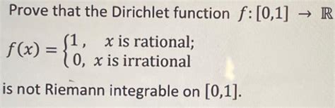 solved prove that the dirichlet function f [0 1] → r 1 x