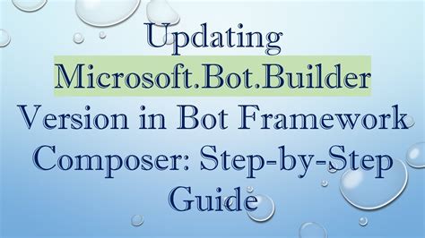 Updating Microsoftbotbuilder Version In Bot Framework Composer Step