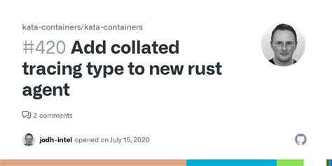 Add Collated Tracing Type To New Rust Agent · Issue 420 · Kata Containerskata Containers · Github