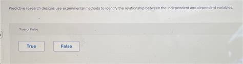 Solved Predictive Research Designs Use Experimental Methods