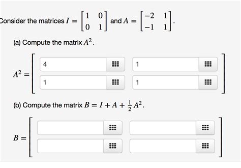 Solved Consider The Matrices And A 2 B Compute The