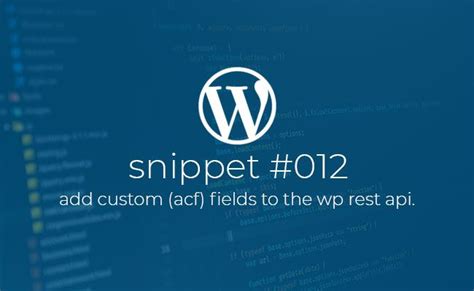 Add Custom Acf Fields To The Wordpress Rest Api Since1979