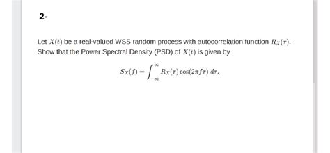 solved 2 let x t ﻿be a real valued wss random process with