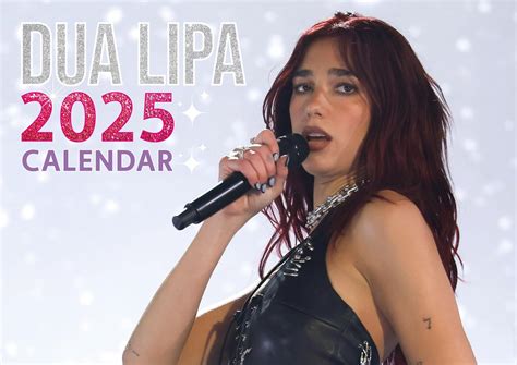 Dua Lipa Annual Review Magazine And 2025 Calendar Yourcelebritymagazines
