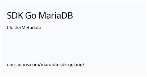 ClusterMetadata SDK Go MariaDB ClusterMetadata SDK Go MariaDB