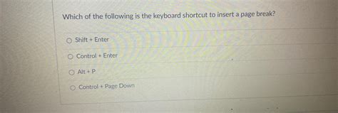 Solved Which Of The Following Is The Keyboard Shortcut To Chegg