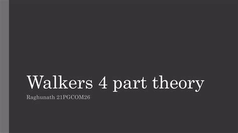 Walkers 4 Part Theory Pptx