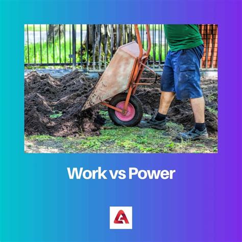Work Vs Power Difference And Comparison