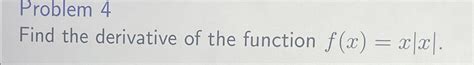 Solved Problem 4find The Derivative Of The Function