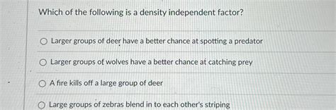 Solved Which Of The Following Is A Density Independent
