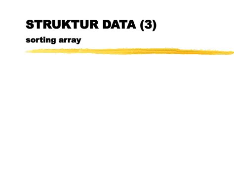 STRUKTUR DATA (3) sorting array - ppt download