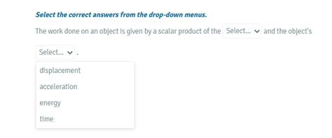 Select The Correct Answers From The Drop Down Menusthe Work Done On An