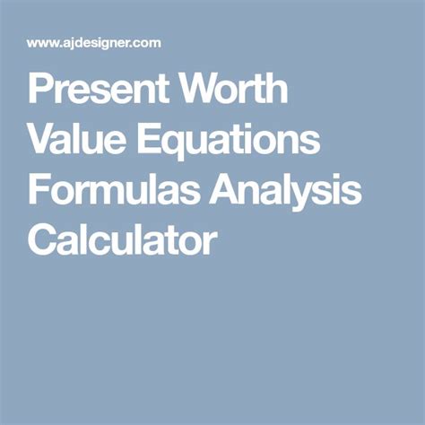 Present Worth Value Equations Formulas Analysis Calculator Equations Analysis Worth