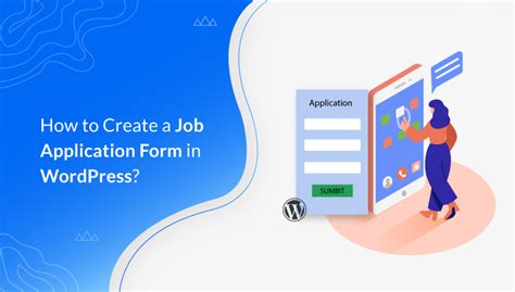 how to create a job application form in wordpress easy guide