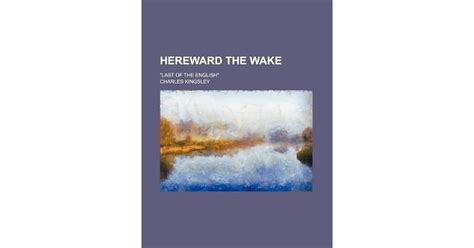 Hereward The Wake Volume 1 By Charles Kingsley