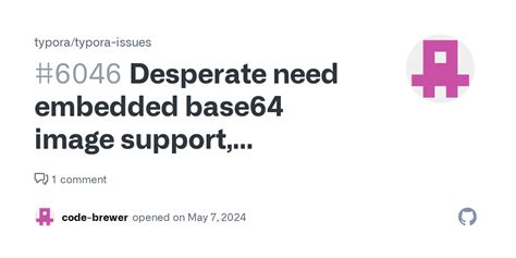 desperate need embedded base64 image support especially when export to