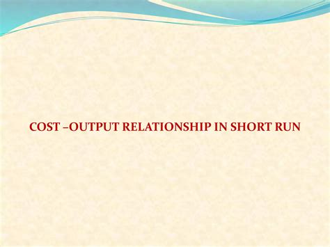 Cost Output Relationship Pptx