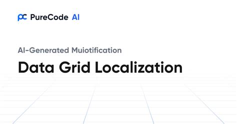 Build Great Muiotification Data Grid Localization Components Faster