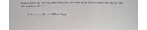 Solved 1 According To The Following Balanced Reaction How