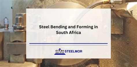 Steel Bending And Forming In Sa Steelmor