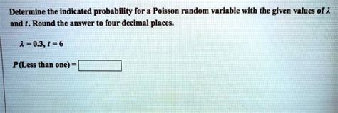 SOLVED Determine The Indicated Probability For A Poisson Random Variable With The Given Values