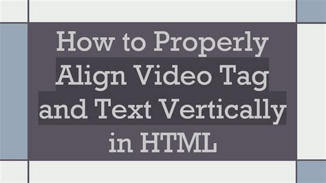 How To Properly Align Video Tag And Text Vertically In Html Youtube