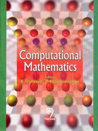 Computational Mathematics Amazon Co Uk Thangavel K Balasubramaniam P Books