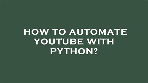 How To Automate Youtube With Python Youtube