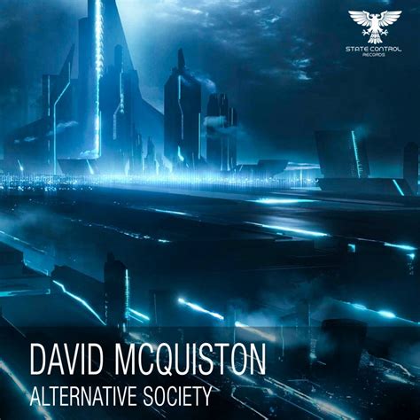David Mcquiston Alternative Society Extended Mix [state Control Records] Music And Downloads