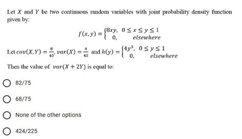 SOLVED: Let X and Y be two continuous random variables with joint probability density function ...