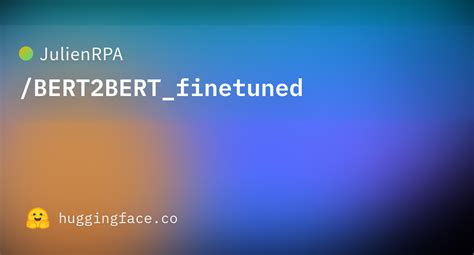 Julienrpabert2bertfinetuned · Hugging Face
