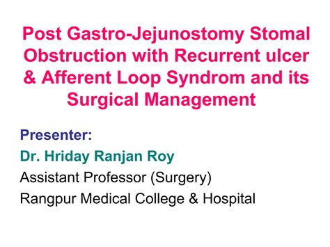 Post Operative Gastro Jejunostomy Efferent Loop Obstruction Due To Recurrent Ulcer With