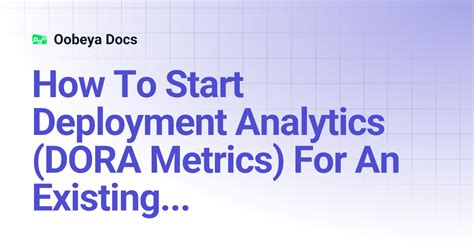 How To Start Deployment Analytics Dora Metrics For An Existing Gitwiser Analysis Oobeya Docs