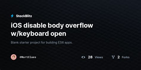 Ios Disable Body Overflow Wkeyboard Open Stackblitz
