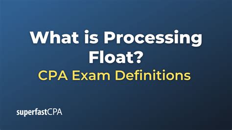 what is processing float superfastcpa cpa review