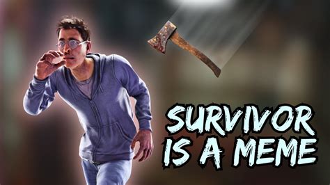 Survivors Actually Fun If You Just Meme Dbd Highlights Youtube