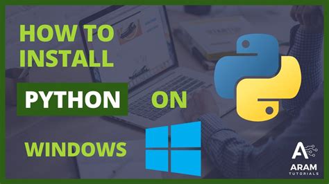 How To Install Python On Windows Aram Tutorials Youtube