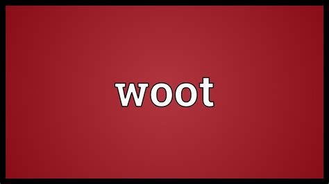 Woot Meaning Youtube