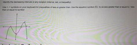 [solved] identify the decreasing intervals is any notatio