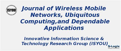 Journal Of Wireless Mobile Networks Ubiquitous Computing And Dependable Applications